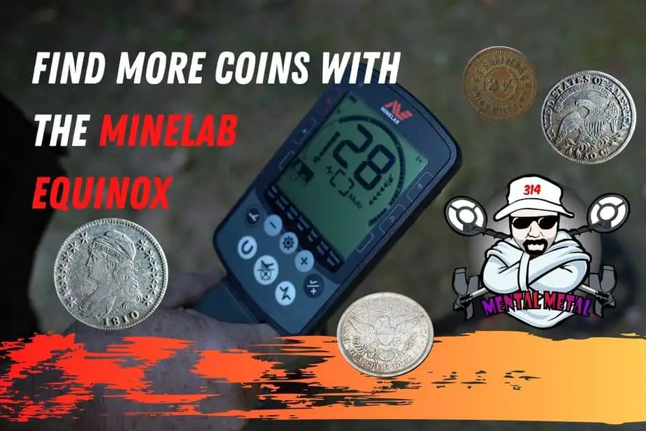Find More Coins With The Minelab Equinox. – Mental Metal Detecting