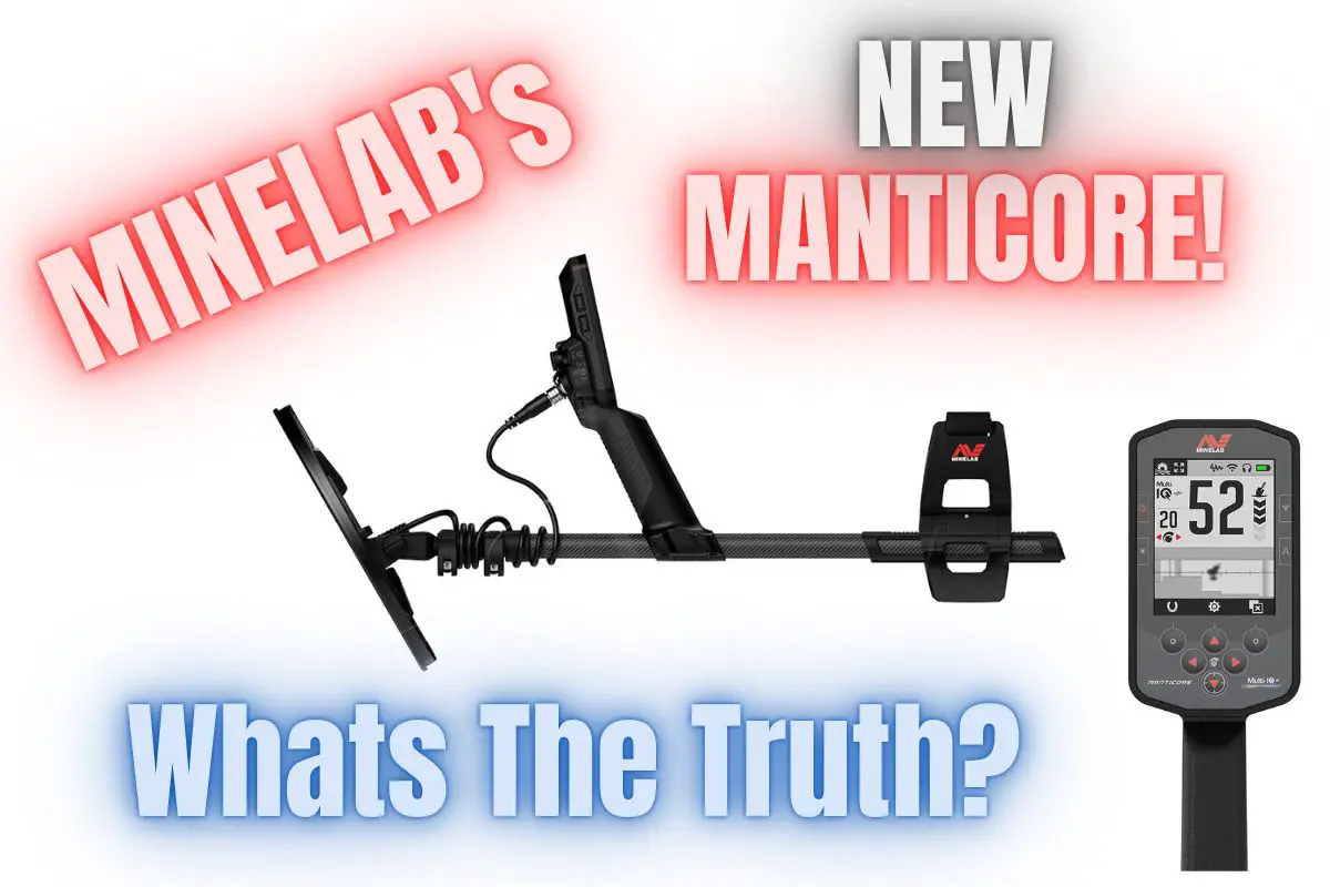 The Truth About Minelab’s Manticore Metal Detector – Mental Metal Detecting